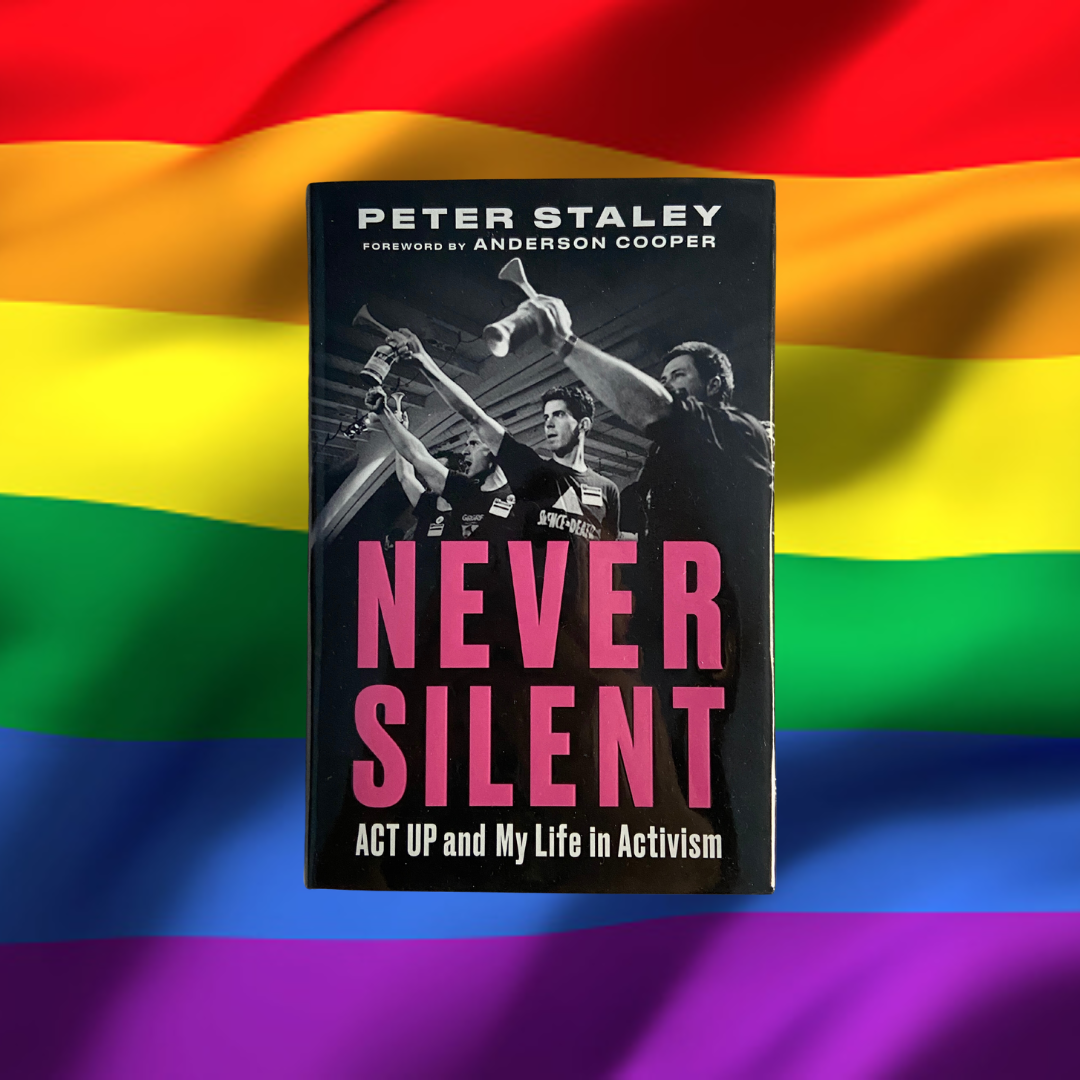 Pride Month Reads | ‘Never Silent: ACT UP and My Life in Activism’ by Peter Staley – Jeffrey Reads